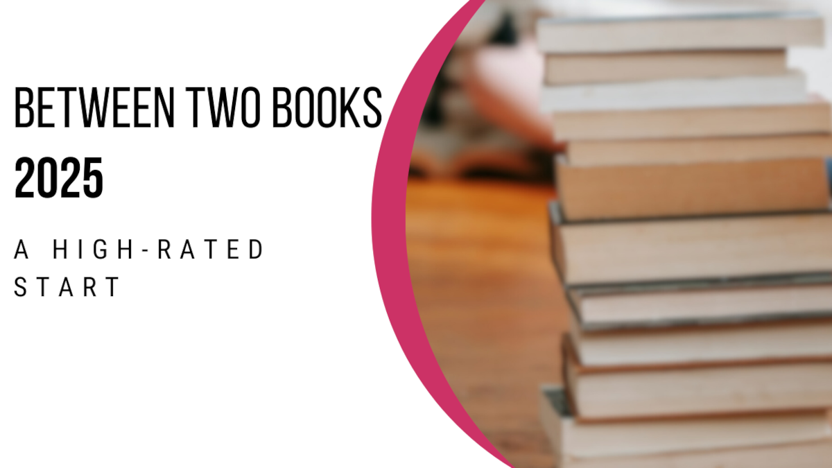Between Two Books 2025: A High-Rated Start - Book Club Review