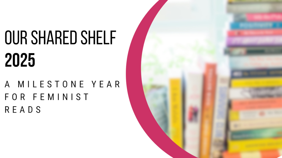 Our Shared Shelf 2025: A Milestone Year for Feminist Reads - Book Club ...