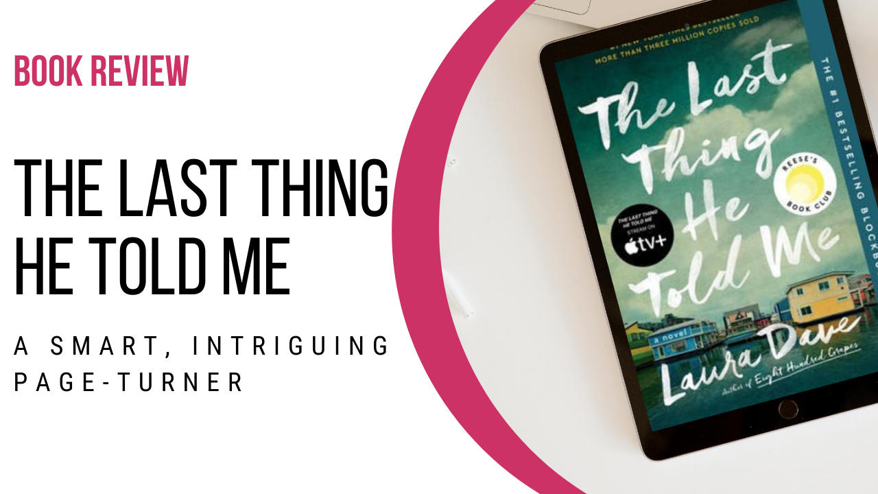 The Last Thing He Told Me Book Review: A Smart, Intriguing Page-Turner - Book Club Review